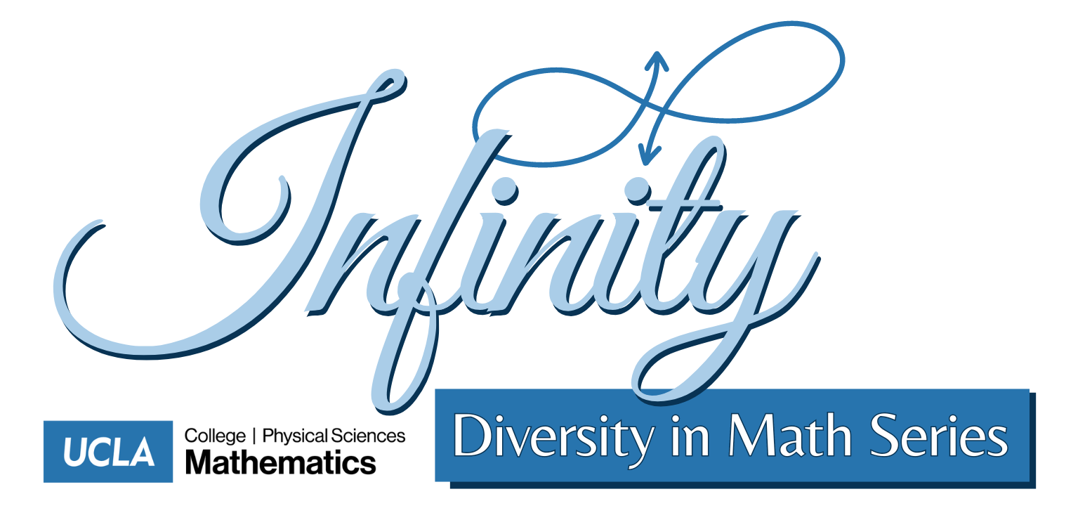 Infinity: Diversity in Math Series - UCLA Mathematics
